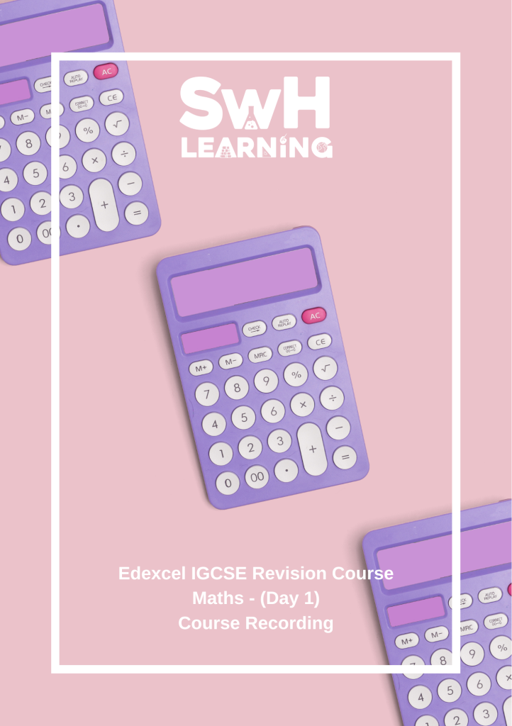 Edexcel IGCSE 2025 Revision Course Recording – Maths Day 1 – SWH Learning